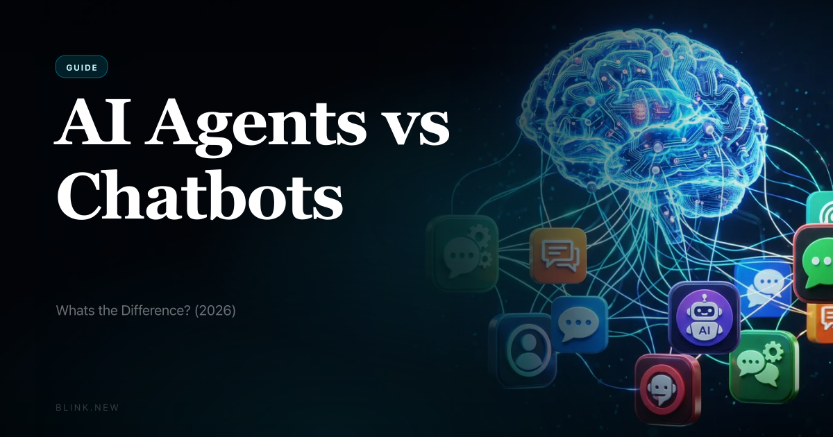 AI Agents vs Chatbots: What's the Difference? (2026 Guide) | Blink Blog