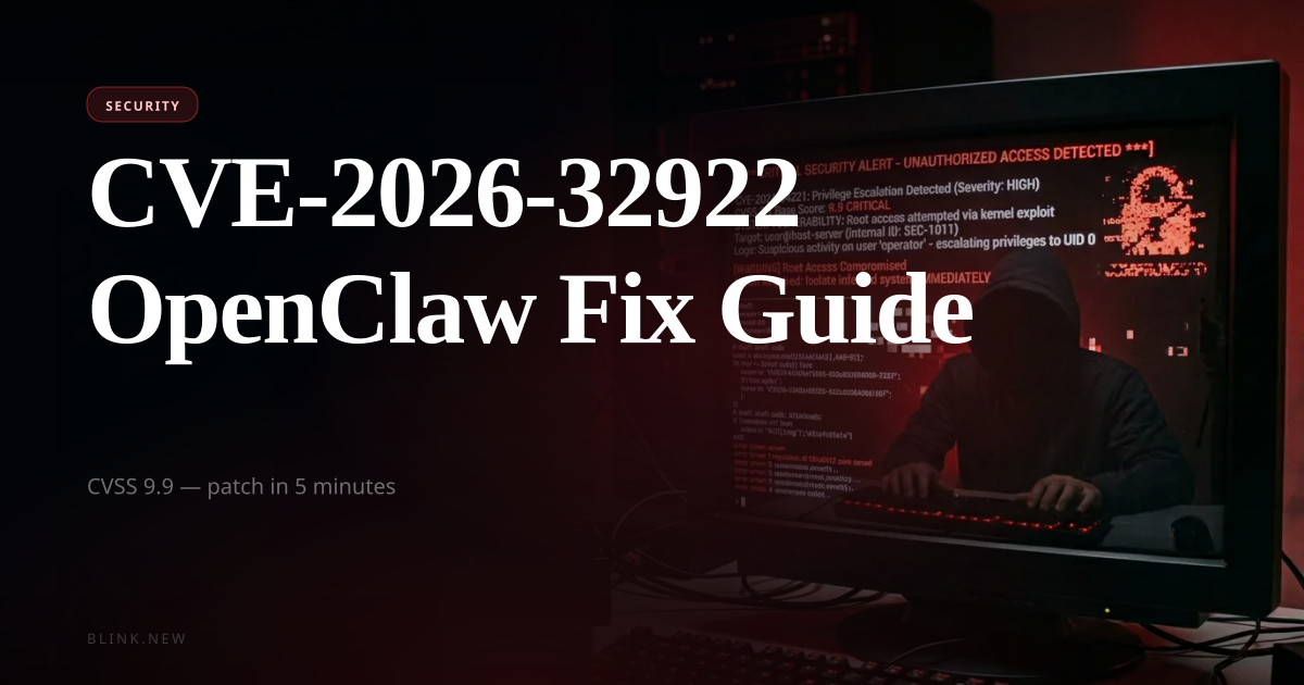 CVE-2026-32922: OpenClaw Privilege Escalation Fix Guide | Blink Blog