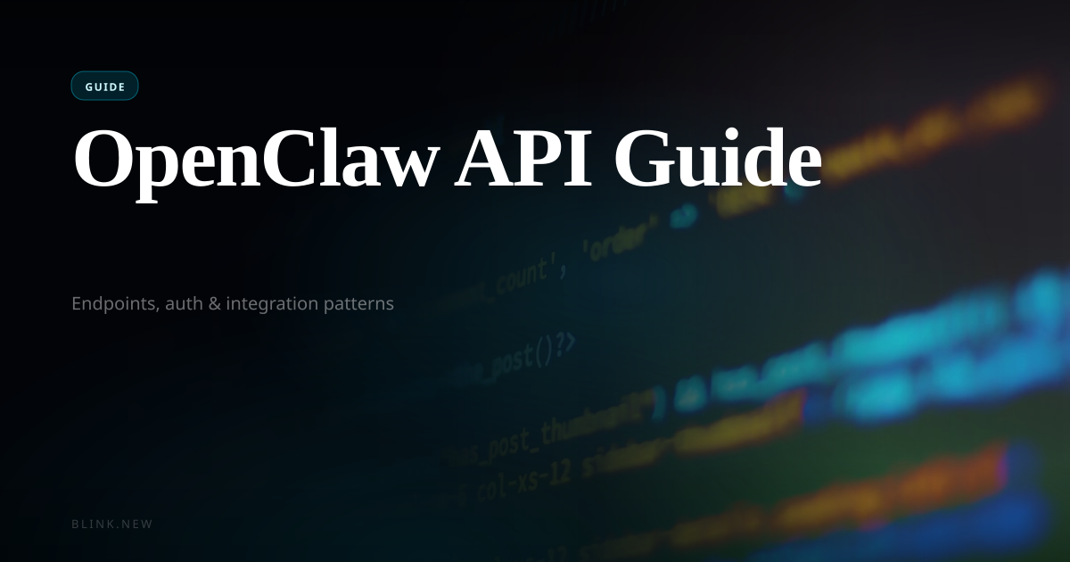 OpenClaw API Integration Guide 2026: Endpoints & Authentication | Blink ...