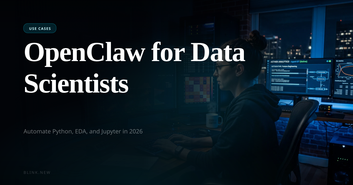 OpenClaw for Data Scientists: Automate Python & Jupyter | Blink Blog