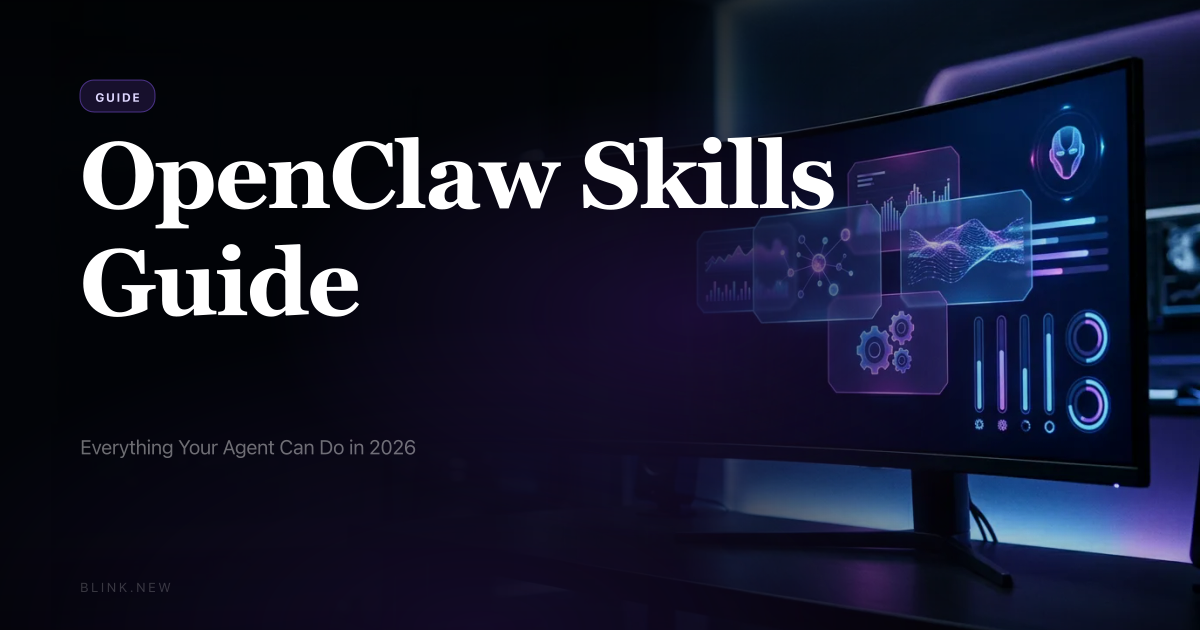OpenClaw Skills Guide: Everything Your Agent Can Do in 2026 | Blink Blog
