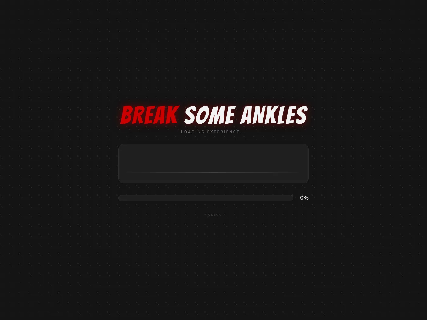 Break Some Ankles Loader